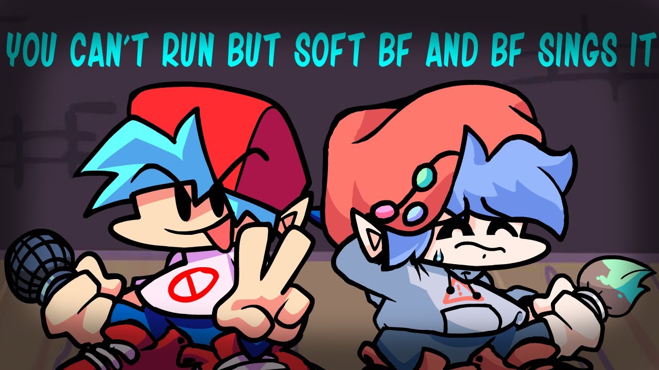 Friday Night Funkin' | You Can't Run but Soft BF and BF Sings It [FC ...