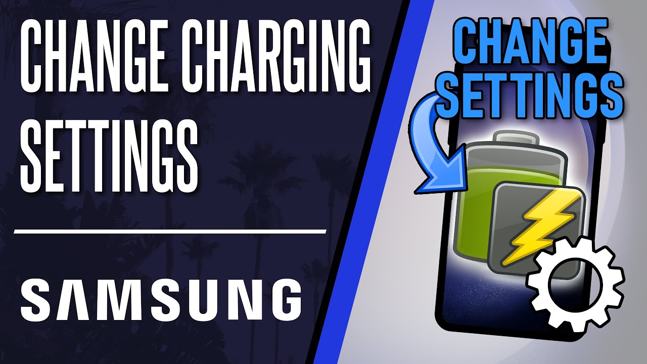 How to Change Charging Settings on Samsung Phone - YouTube
