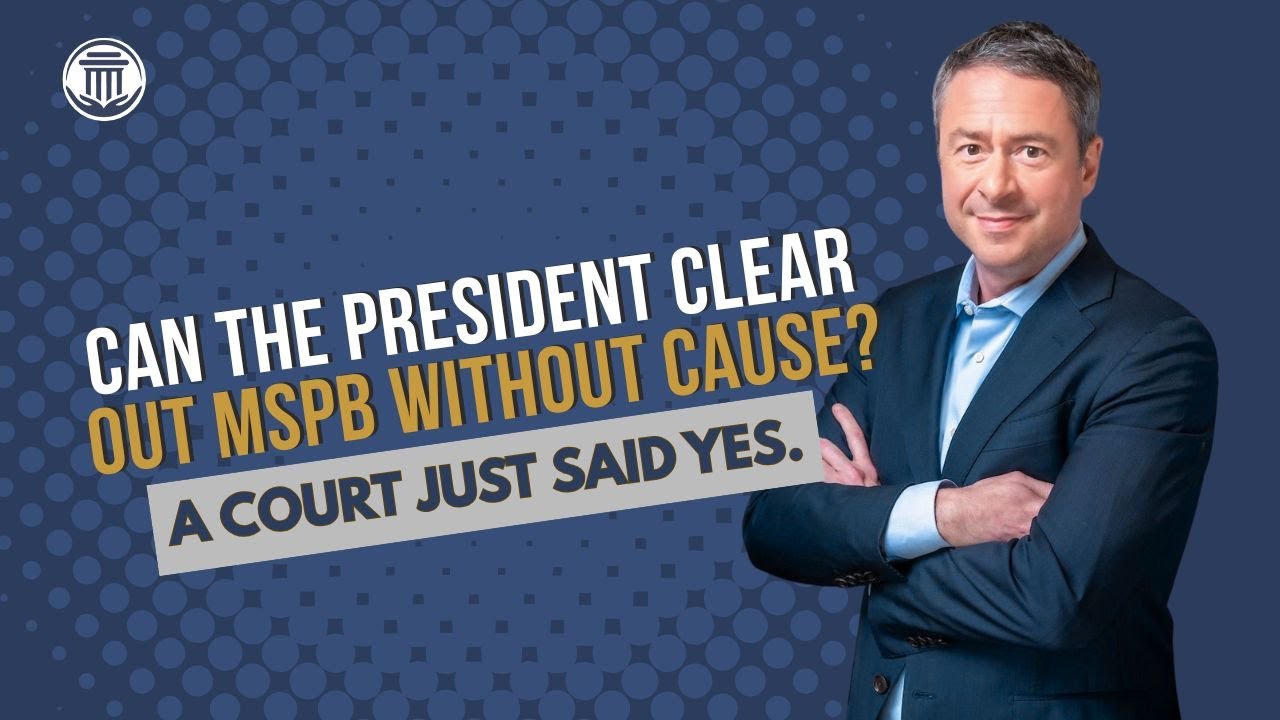 12.8 MSPB & NLRB Shake-Up: Court Says President Can Fire Members ...