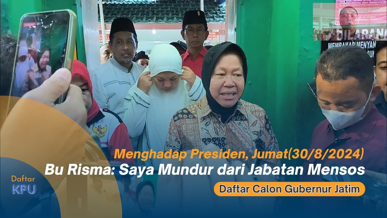 Bu Risma Siap Mundur dari Mensos dan Daftar Cagub di KPU Jawa Timur ...