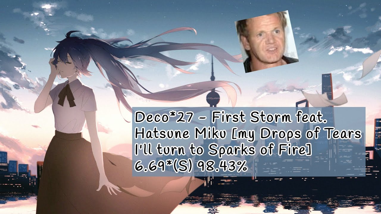 DECO*27 - First Storm feat. Hatsune Miku [my Drops of Tears I'll turn ...
