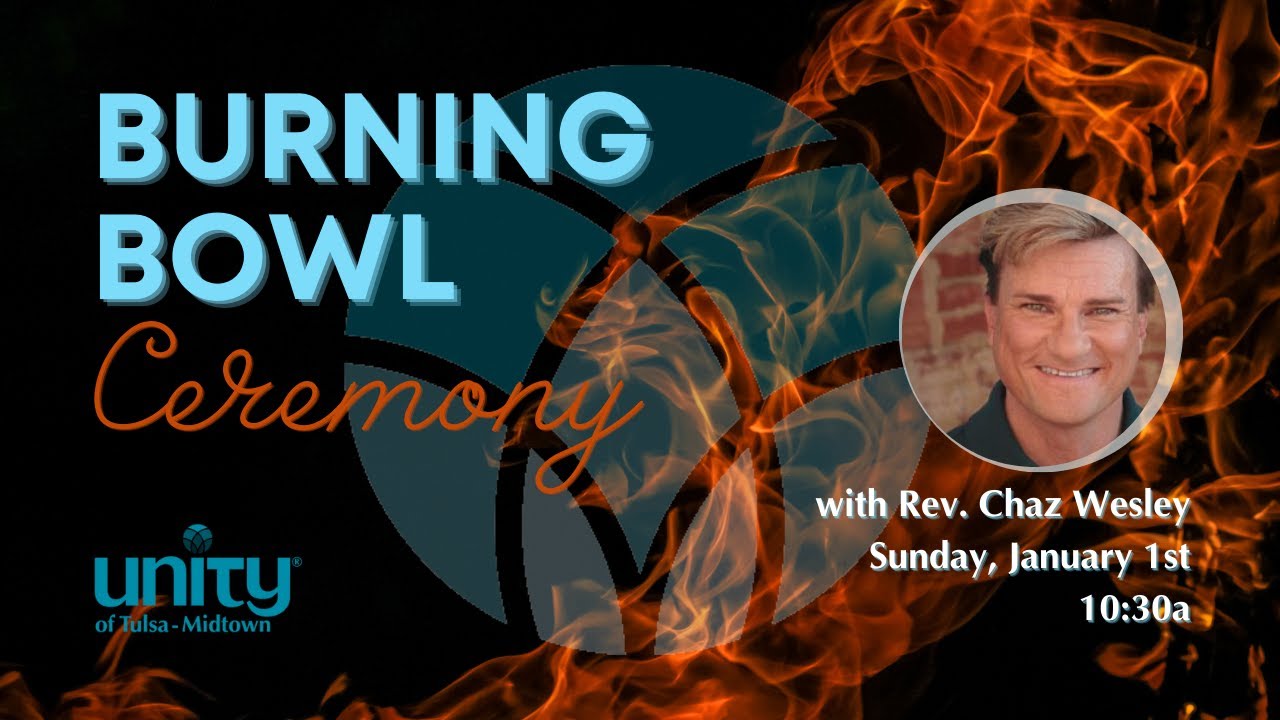 Burning Bowl Ceremony | 1-1-23 | Rev. Chaz Wesley | Unity of Tulsa ...