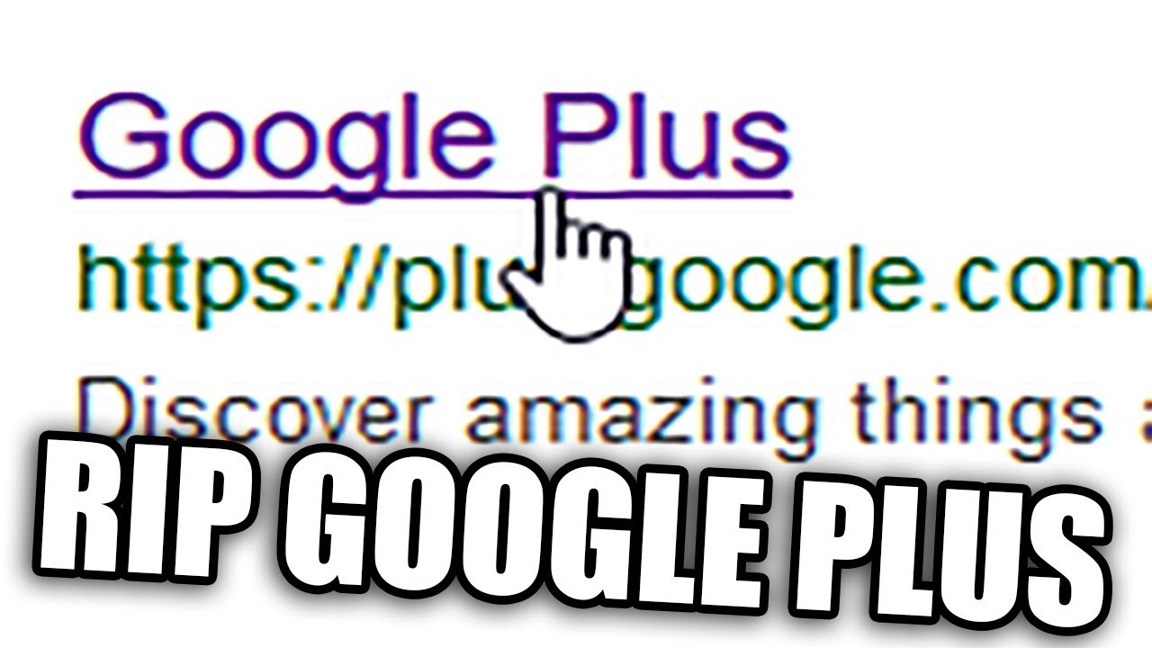 RIP GOOGLE PLUS - YouTube