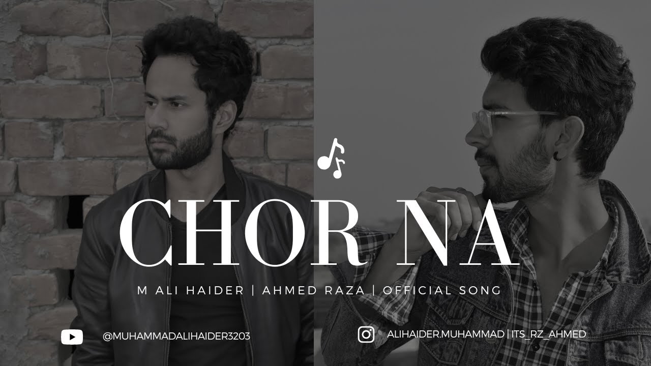 Chor Na | Muhammad Ali Haider | Ahmed Raza | Official Song - YouTube