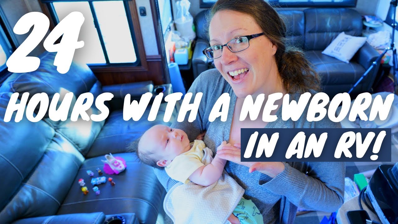 24hrs With A NEWBORN – RV Life With A Baby! - YouTube