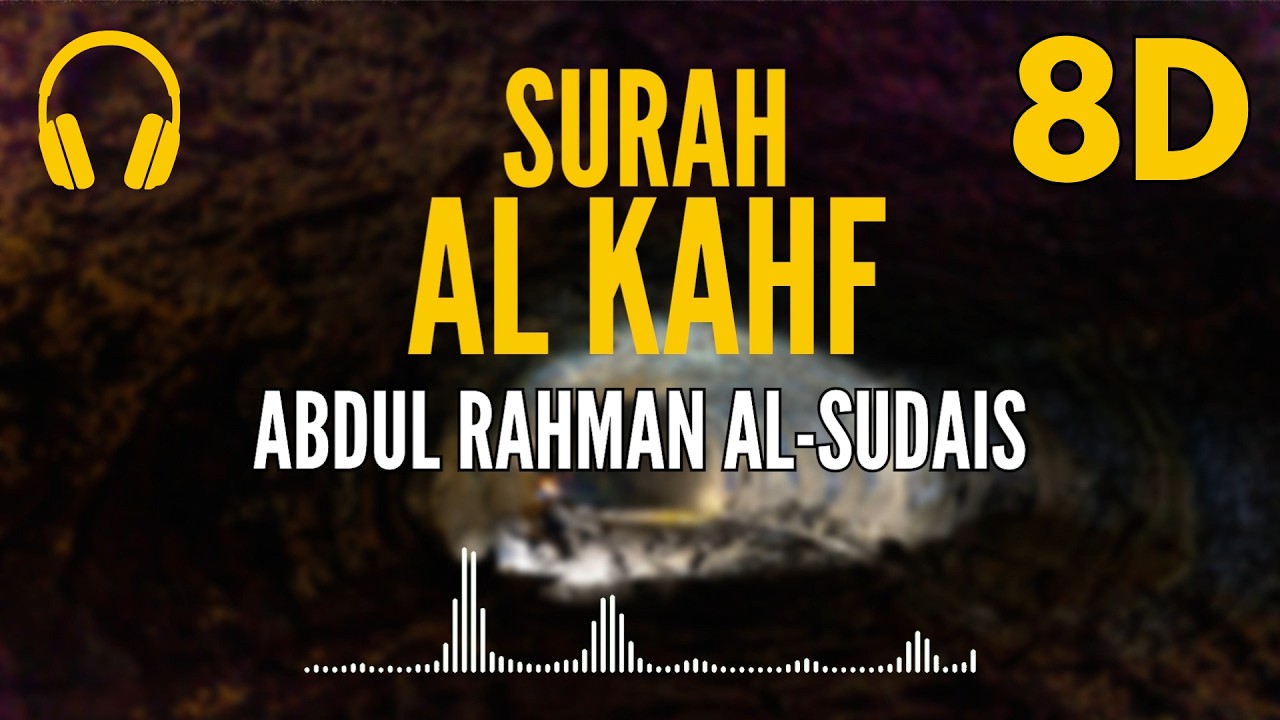 Surah Al Kahf | 8D Audio 🎧 | Recited by Abdul Rahman Al-Sudais - YouTube
