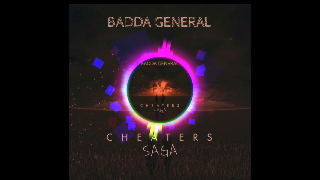 Badda General - Cheaters Saga (Official Audio) - YouTube
