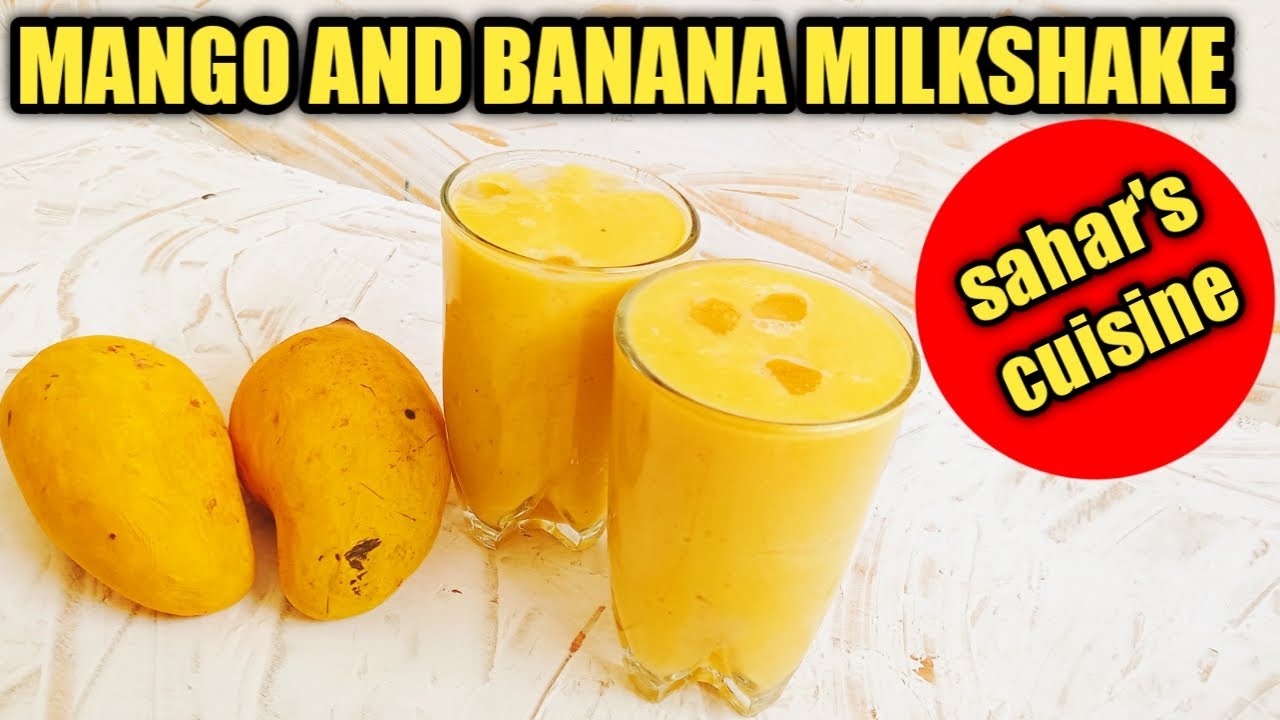 HOMEMADE HEALTHY MANGO AND BANANA MILKSHAKE_FRUIT JUICE RECIPE_HEALTHY ...