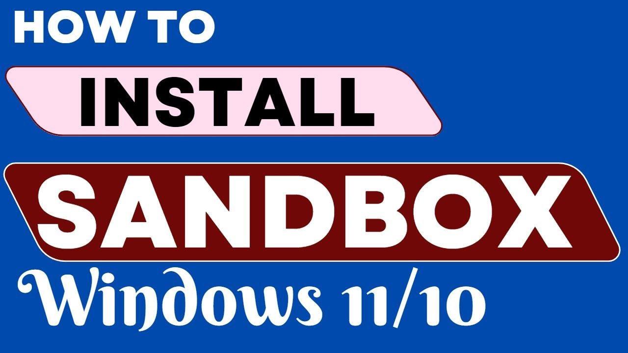 How to Install Windows Sandbox in Windows 11 /10 - YouTube