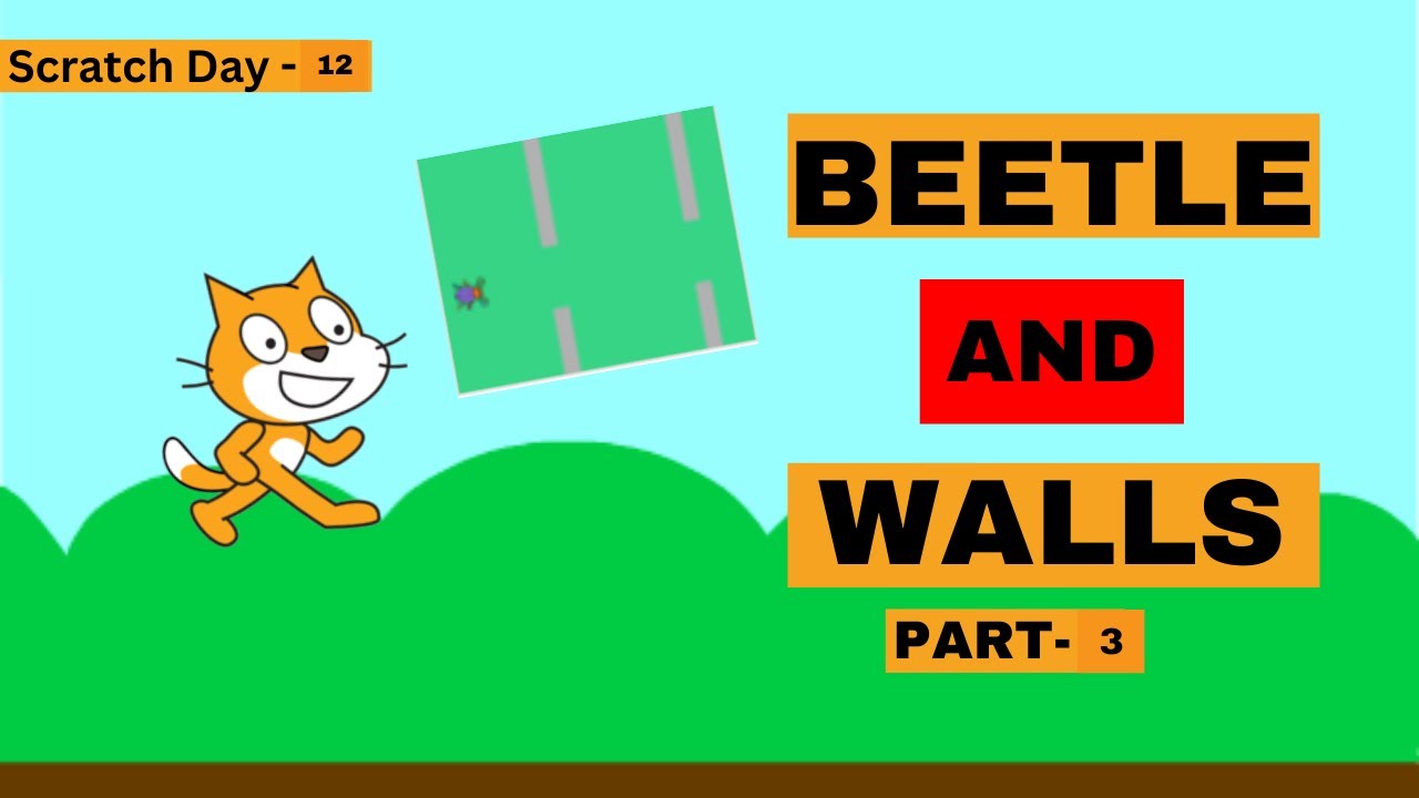 Beetle AND Walls | Part - 3 | Scratch Day - 12 - YouTube
