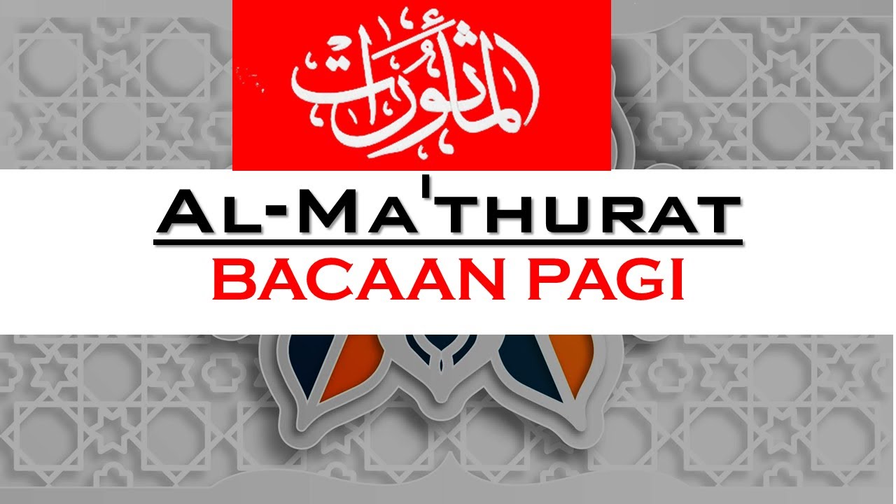 Al Mathurat - Bacaan Pagi - YouTube