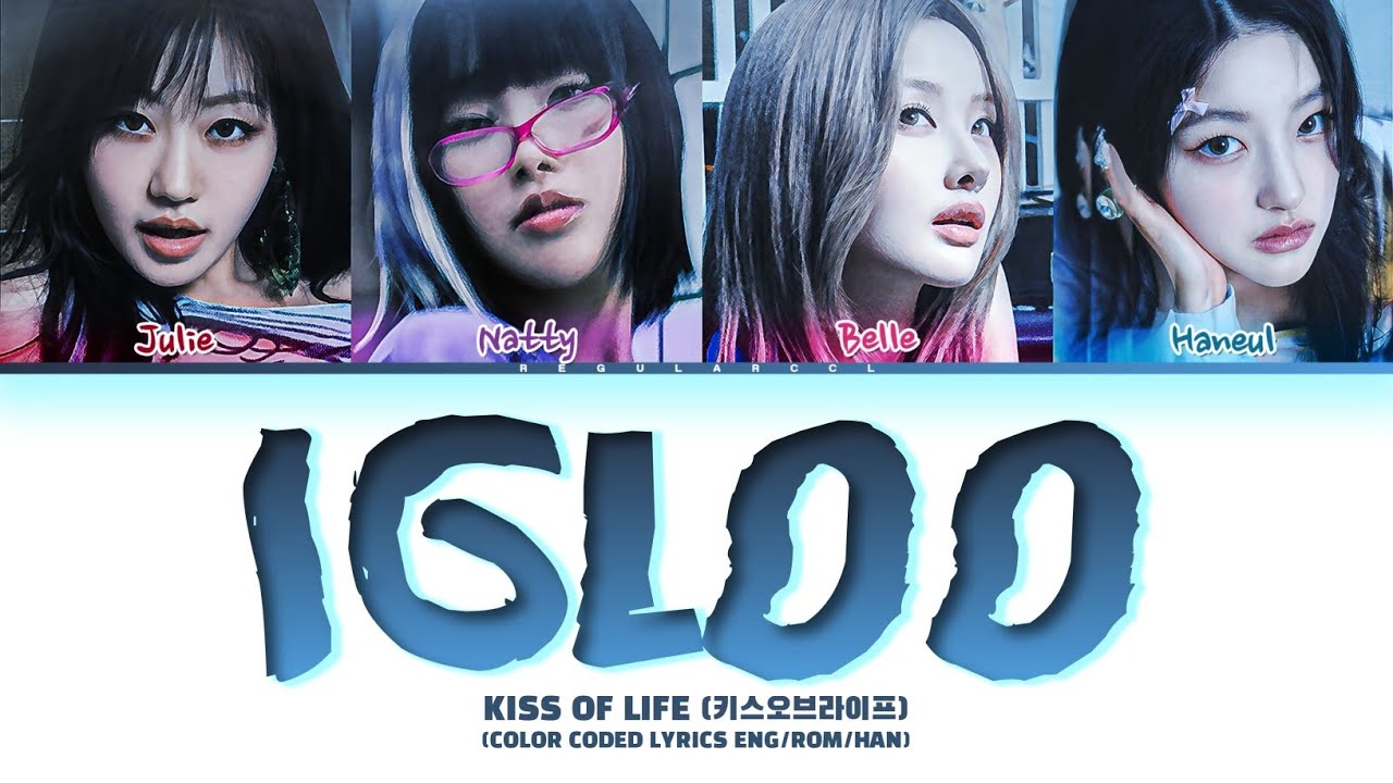 KISS OF LIFE 'Igloo' lyrics (키스오브라이프 'Igloo' 가사) (Color coded lyrics ...