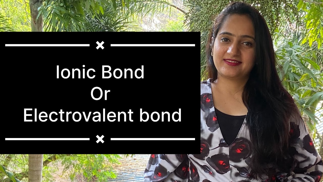 Ionic Bonds - Electrovalent Bonds Explained: Chemistry Basics for Students - YouTube