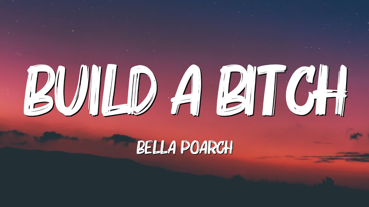Bella Poarch - Build a Bitch (Lyrics) - YouTube
