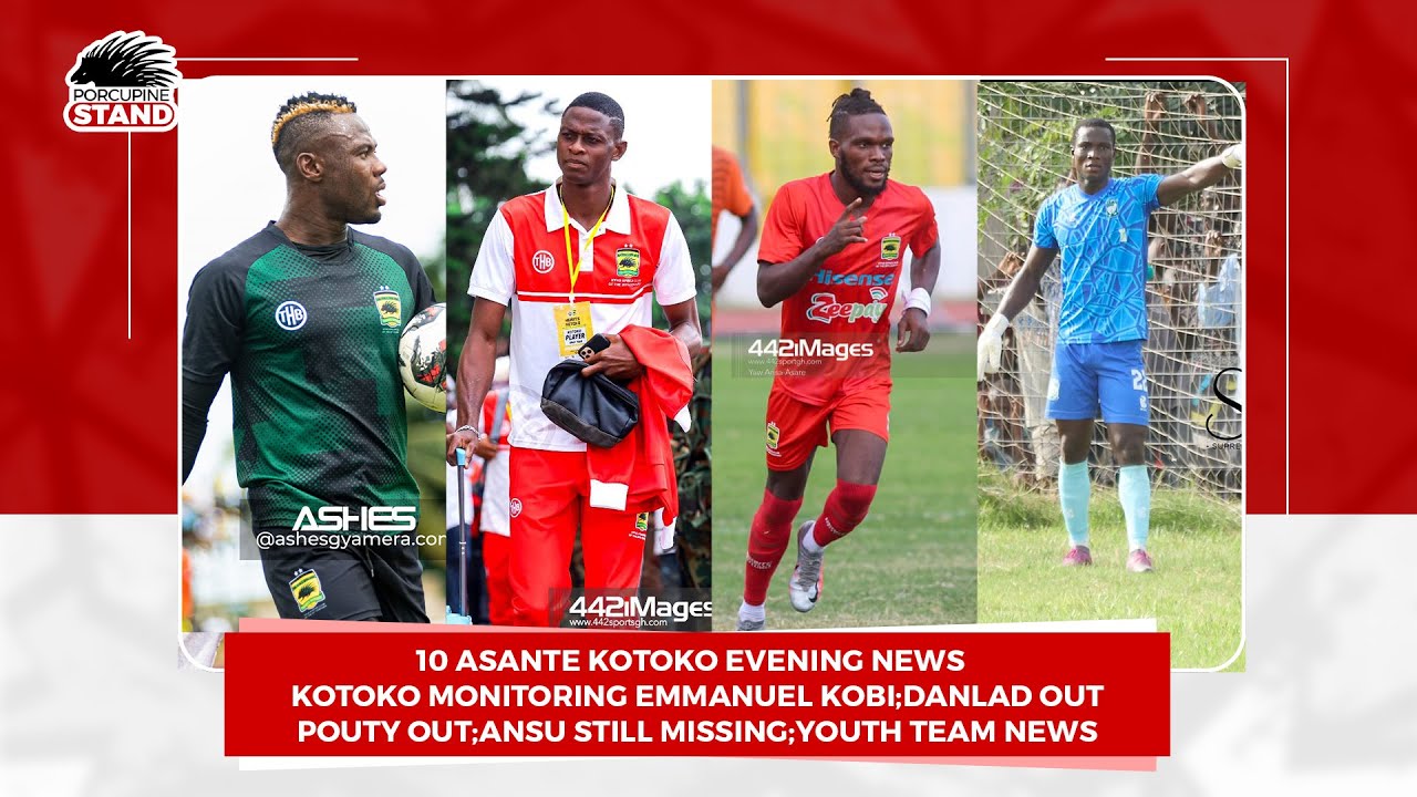 9 Asante Kotoko News:Emmanuel Kobi to Kotoko?;3 PLAYERS EXIT;Danlad ...