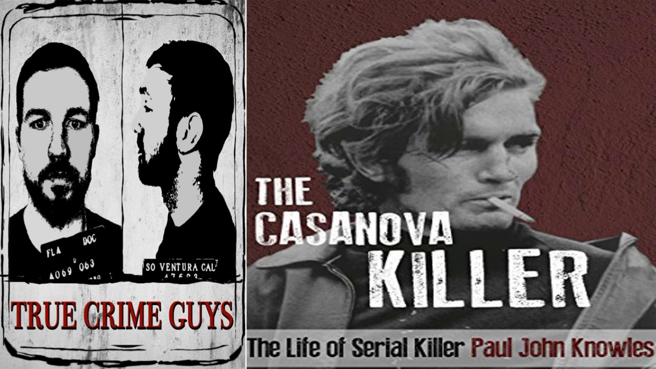News & Politics - True Crime Guys - EP.#25: Paul John Knowles “The ...