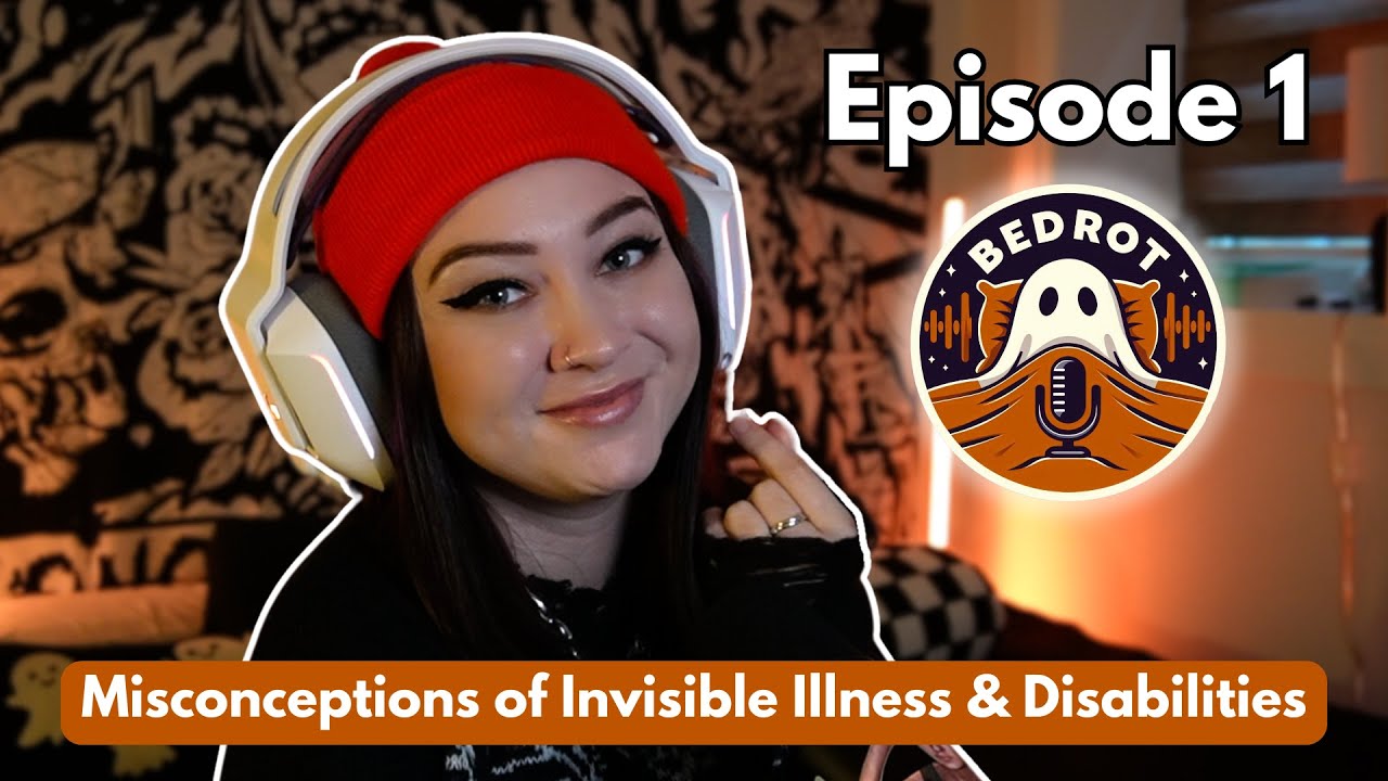 The BEDROT Podcast Ep 1 | The Misconceptions of Invisible Illnesses and ...