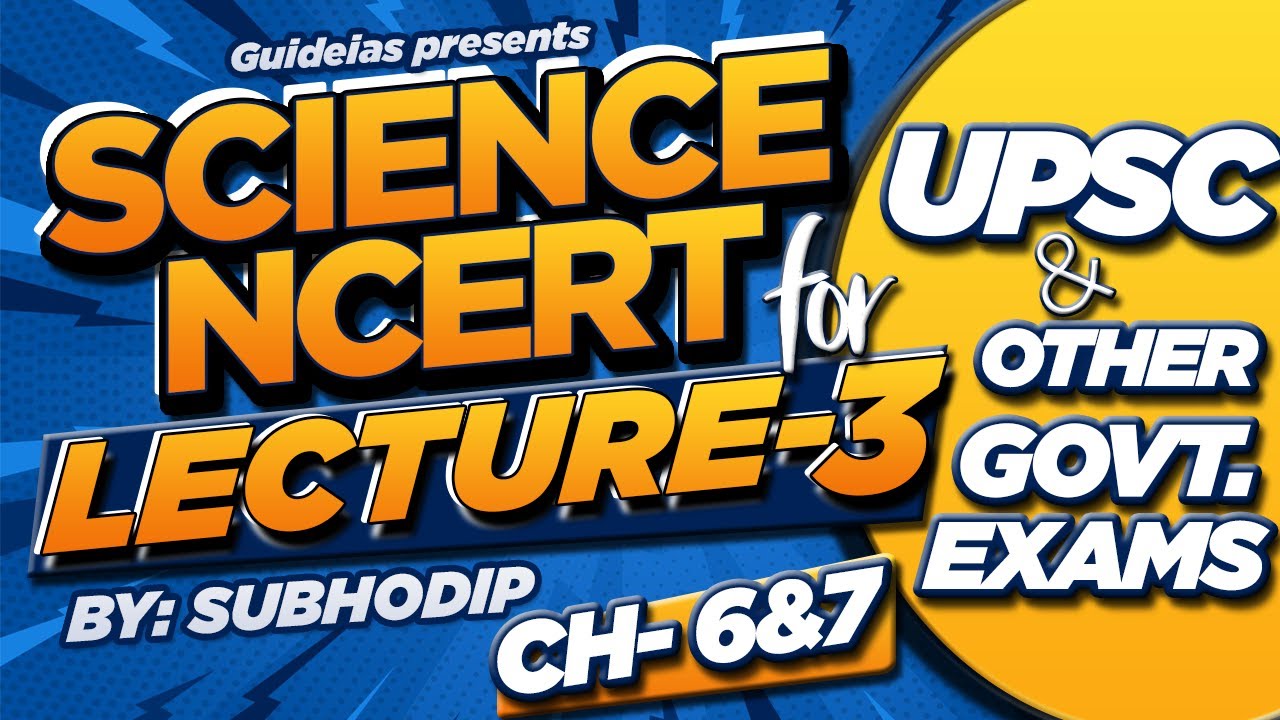 SCIENCE NCERT FOR UPSC AND OTHER GOVT EXAMS LECTURE 3 CLASS 6TH science-ncert-for-upsc-and-other-govt-exams-lecture-3-class-6th