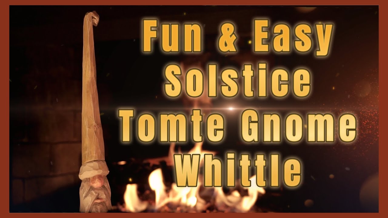 Easy Tomte Gnome Solstice Whittle - Great For Beginners - YouTube