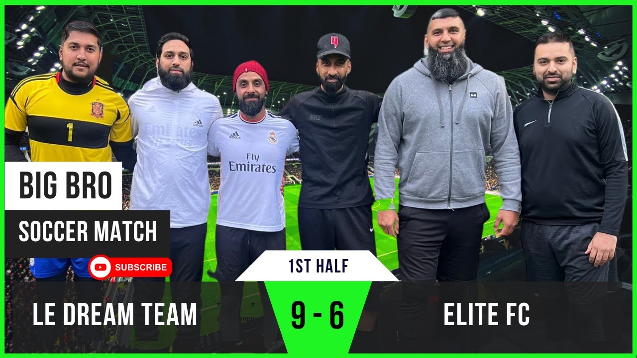 1st Half | Le Dream Team 9 - 6 Elite FC | Vialli Stars Again! | Big Bro ...