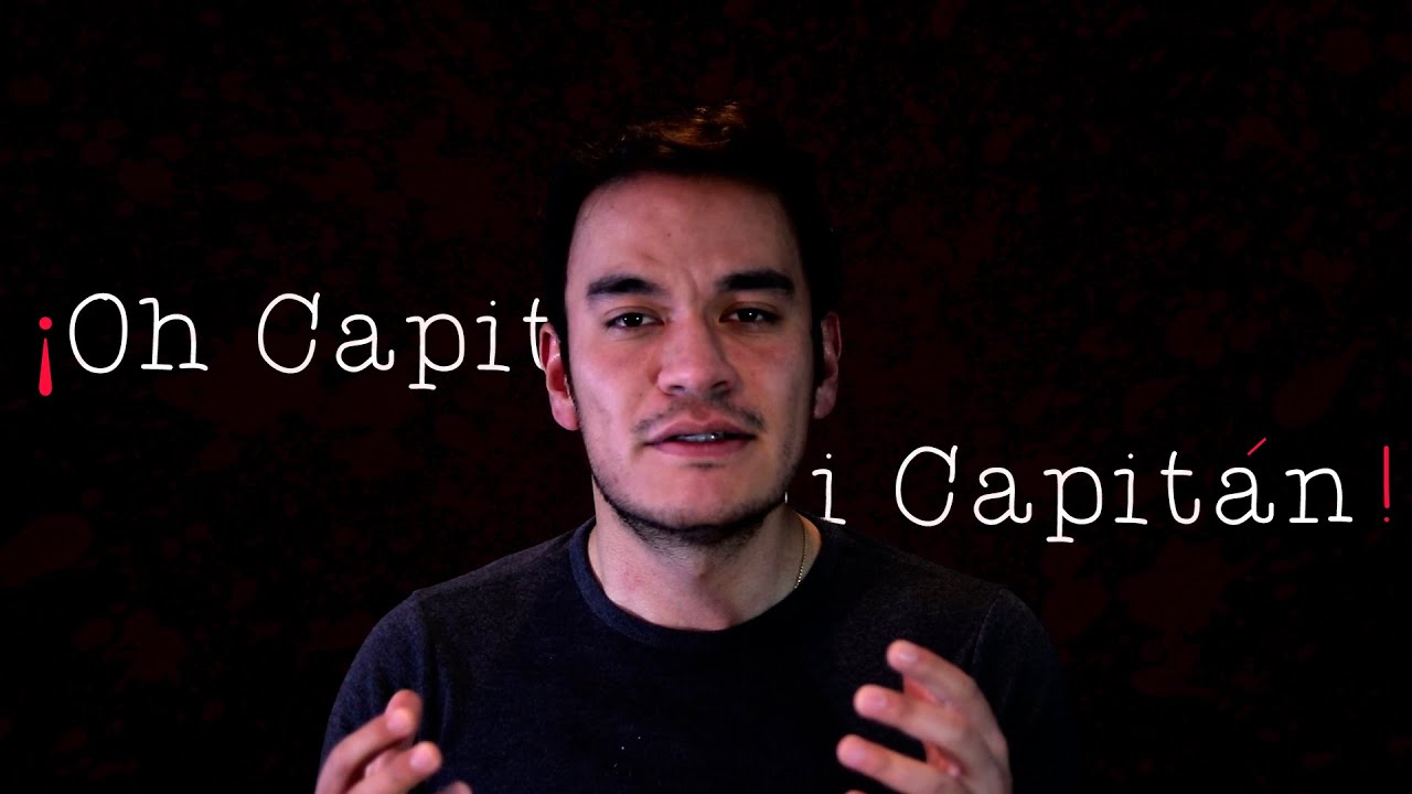 ¡Oh capitán, mi capitán! - Walt Whitman - YouTube