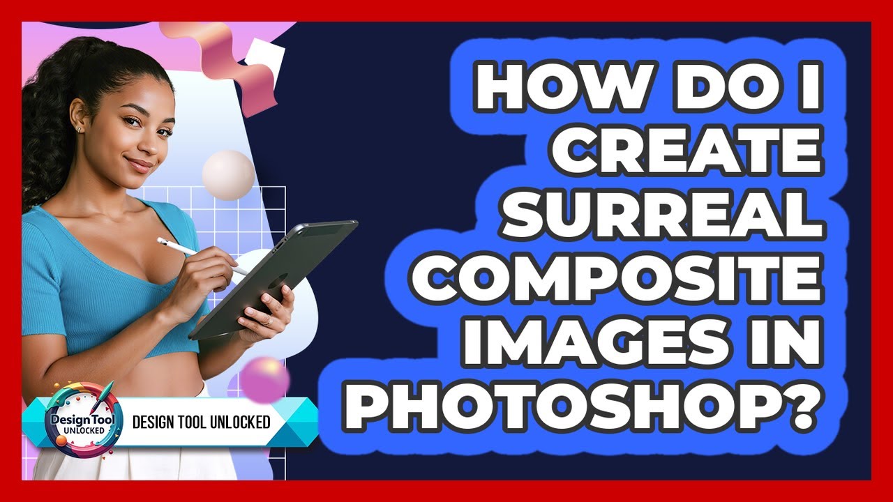 How Do I Create Surreal Composite Images In Photoshop? - Design Tool ...