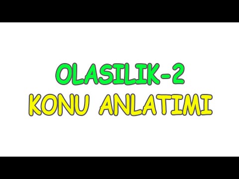 OLASILIK-2 Konu Anlatımı (AYRIK OLMAYAN OLAYLAR)