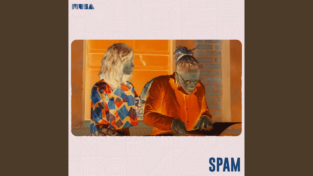Spam - MUSA & Oga Beats: Song Lyrics, Music Videos & Concerts