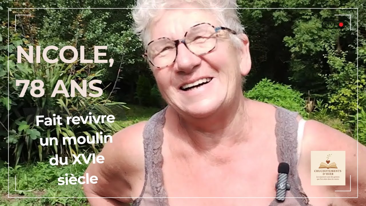 Nicole, 78 ans, fait revivre un moulin du XVIe siècle : un patrimoine ...