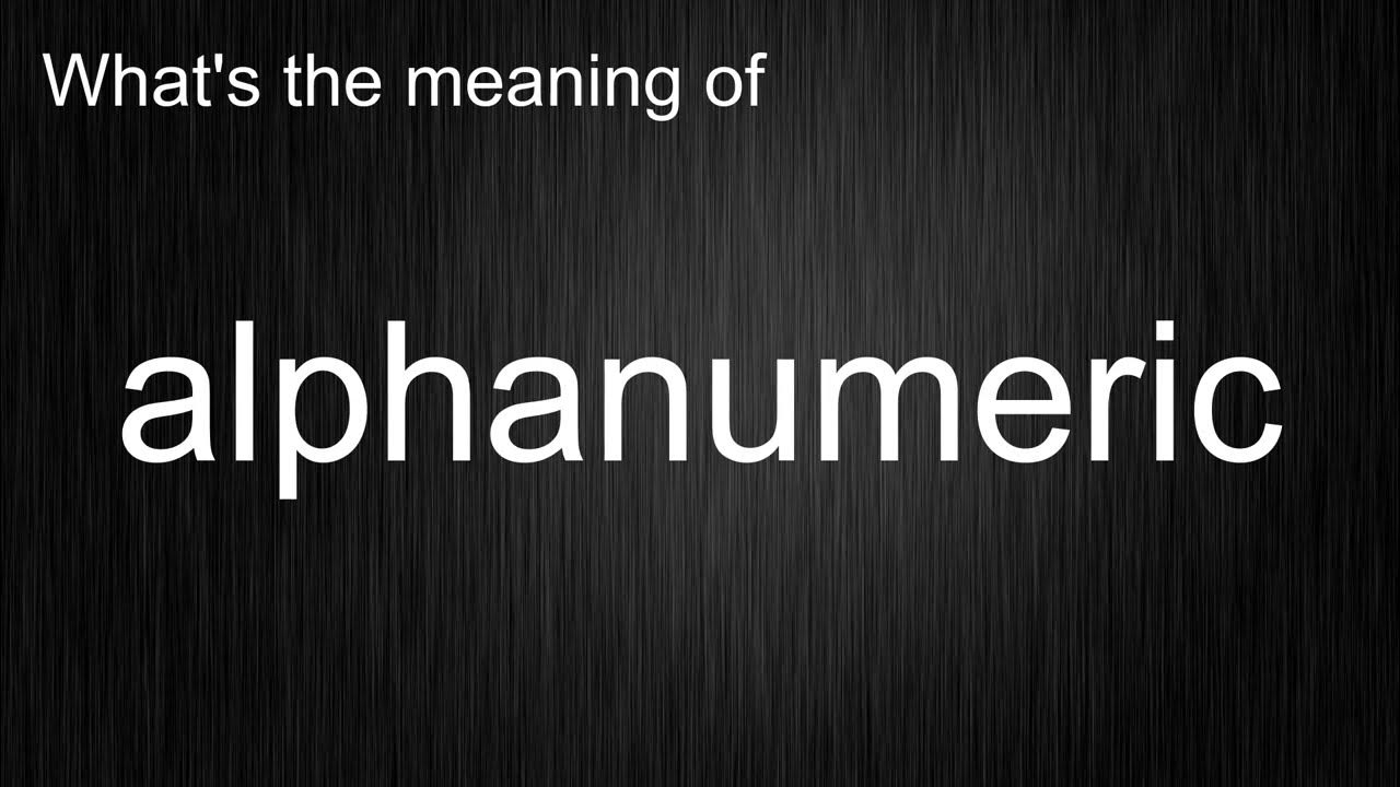 What's the meaning of "alphanumeric", How to pronounce? - YouTube
