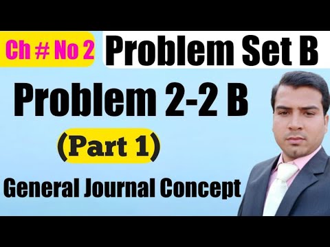 Problem 2-2B (Part 1)| Ch # 2 Analyzing and Recording Transactions ...