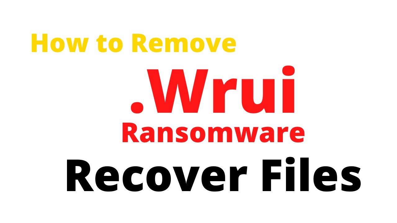 Wrui Ransomware File Virus || .wrui Removal - YouTube