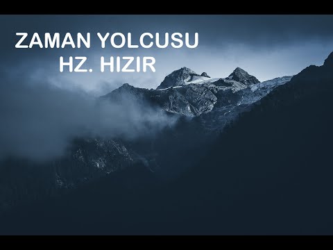 Zaman Yolcusu Hz. Hızır