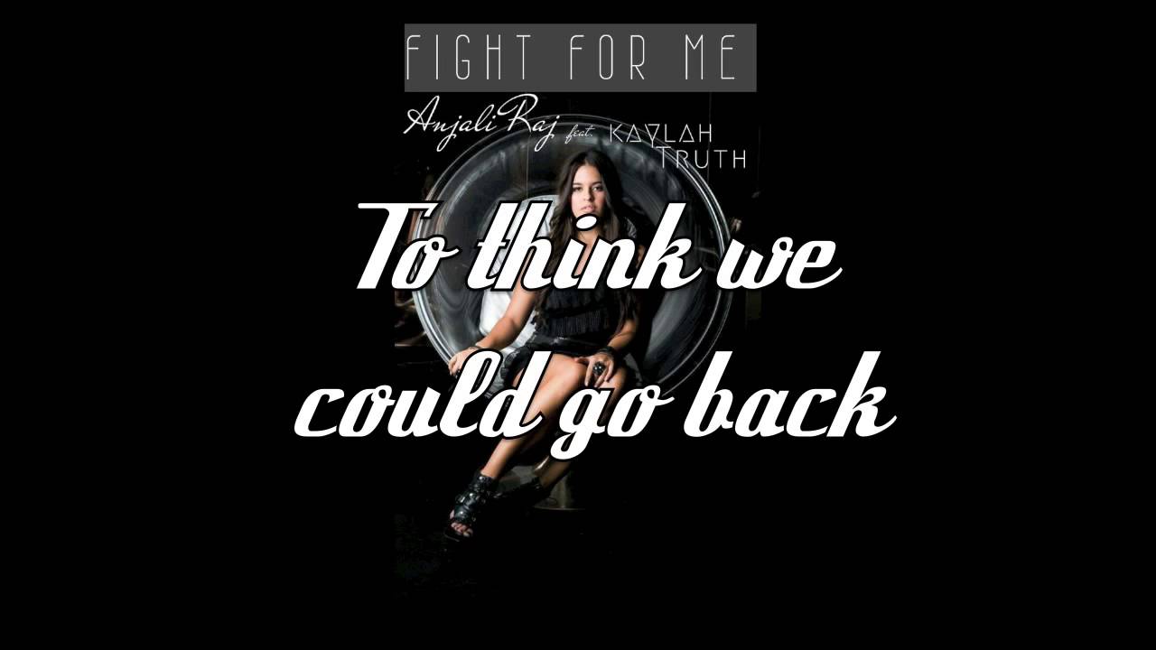 "Fight For Me" - Anjali Raj feat. Kaylah Truth *LYRIC VIDEO* - YouTube