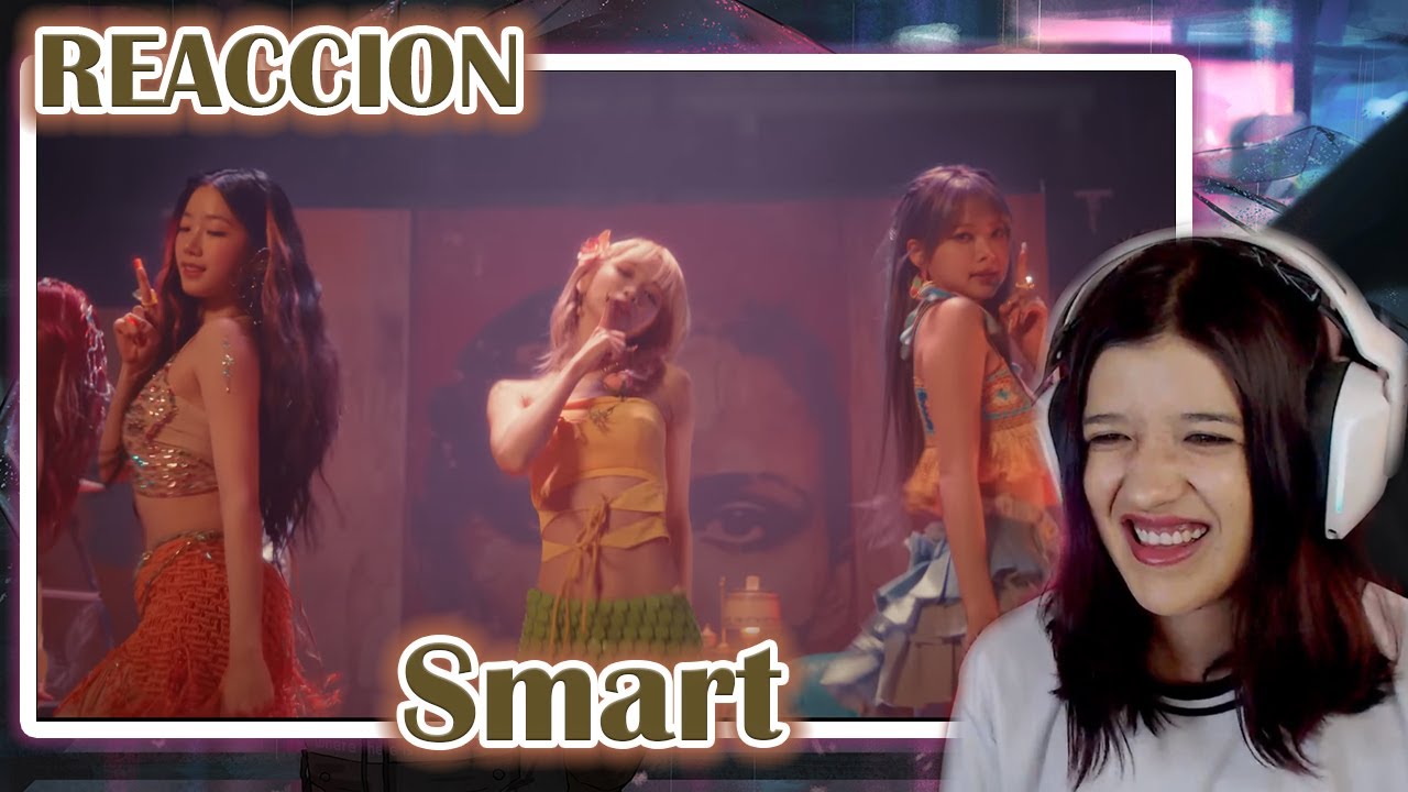 LE SSERAFIM (르세라핌) 'Smart MV' REACCION - YouTube