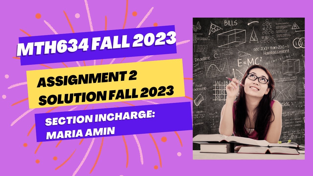 mth634 Assignment 2 solution fall 2023 section incharge Maria Amin II MTH634 Assignment 2 fall ...