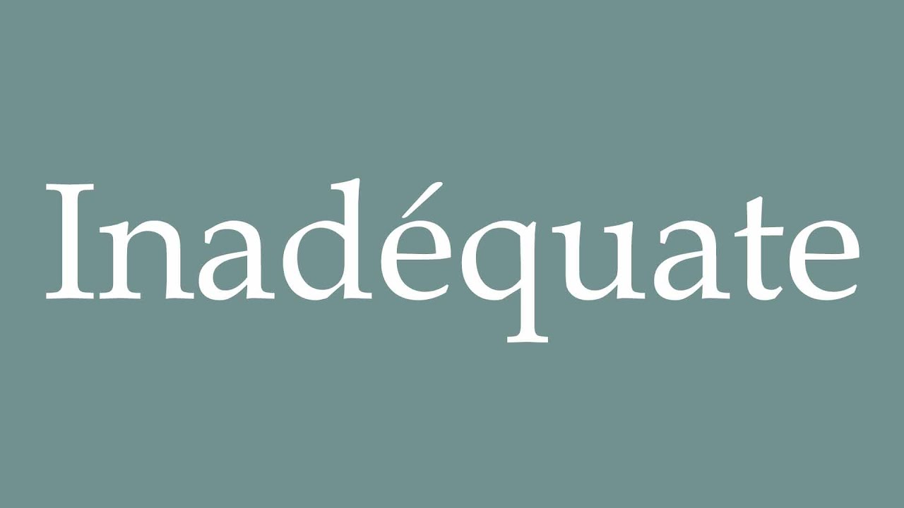How to Pronounce ''Inadéquate'' (Inadequate) Correctly in French - YouTube