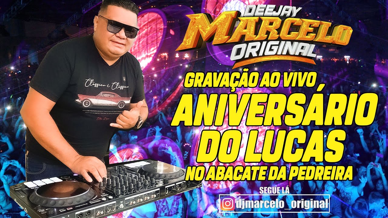 🎶ARROCHA E MELODY MARCANTE - DJ MARCELO ORIGINAL😎 - AO VIVO NO NIVER DO LUCAS - YouTube