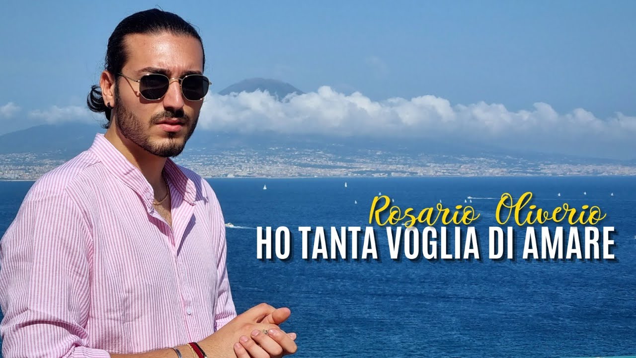 Rosario Oliverio - Ho tanta voglia di amare (Video Ufficiale 2022 ...