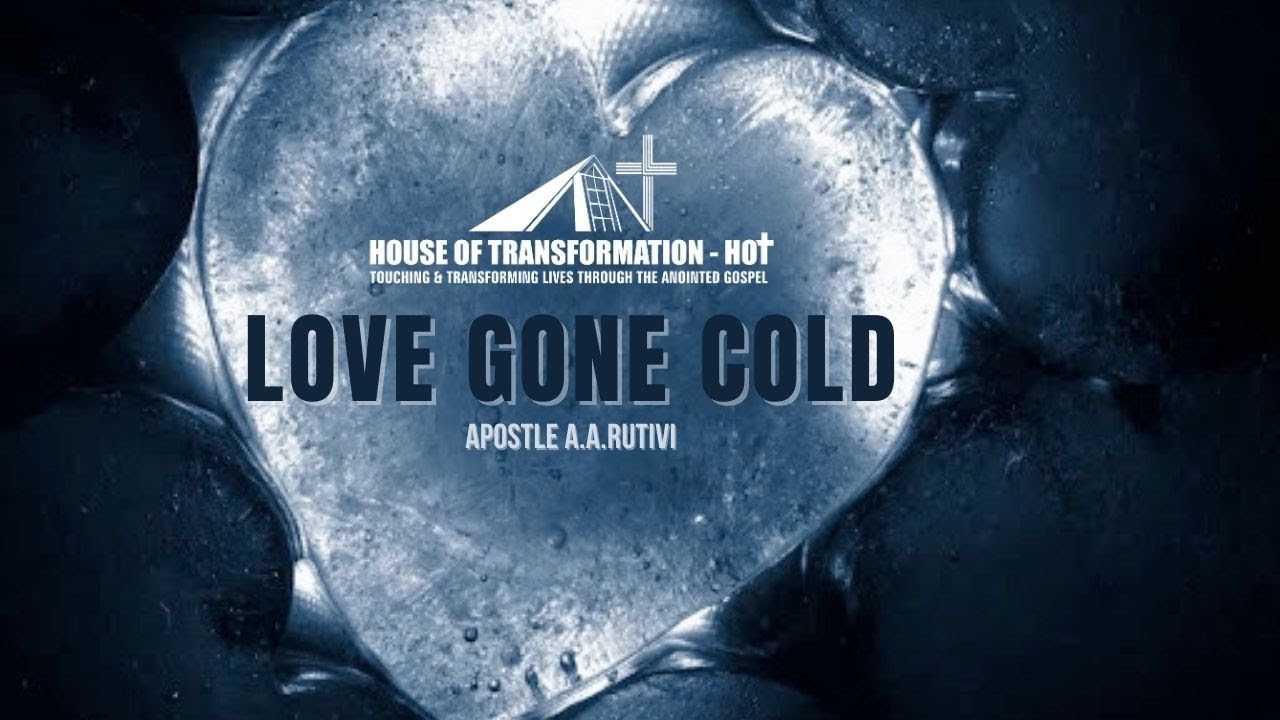 "LOVE GONE COLD" | Apostle Aloys A. Rutivi - YouTube