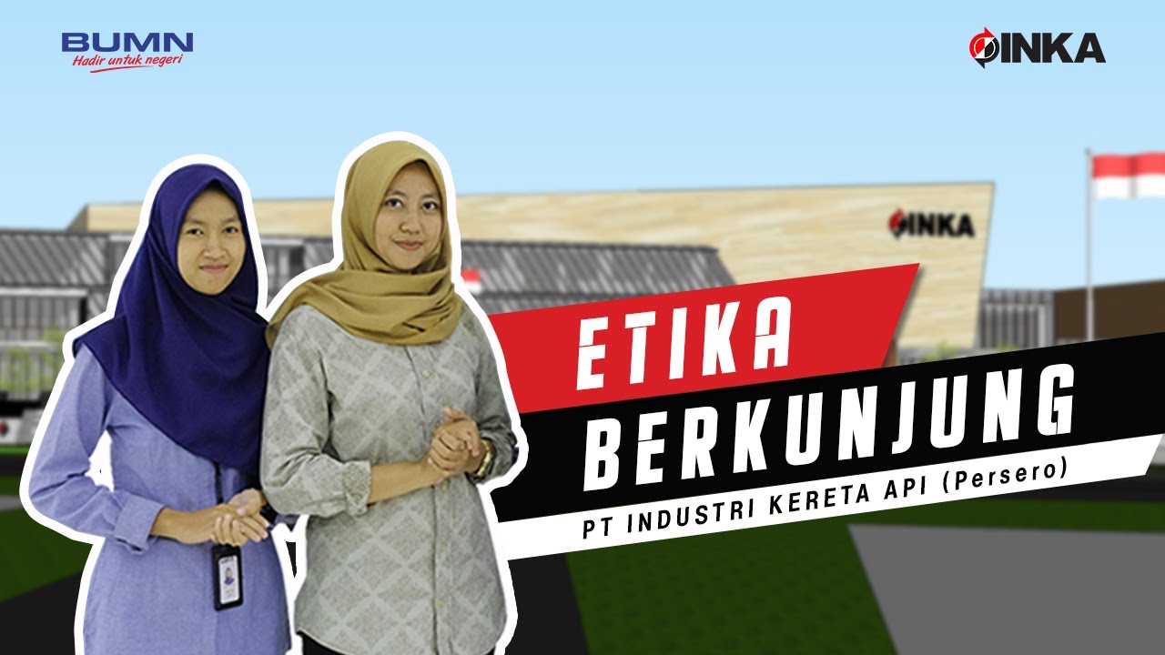 Etika Berkunjung di PT INKA (Persero) - YouTube