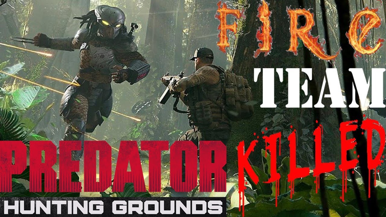 FireTeam All Dead! Predator Hunting Grounds - YouTube