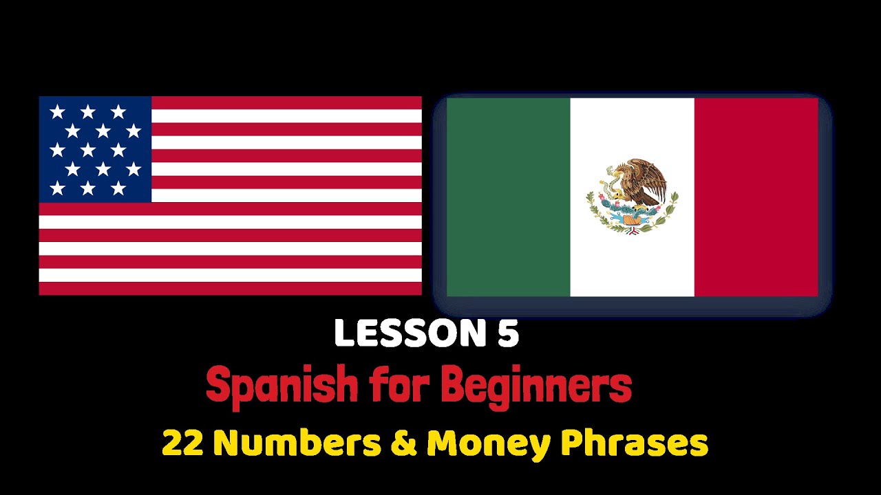 Spanish for Beginners: 22 Numbers & Money Phrases (Lesson 5) - YouTube