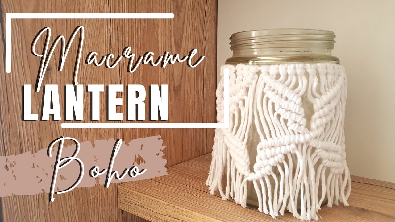 Macrame Lantern | Bohodecor - YouTube