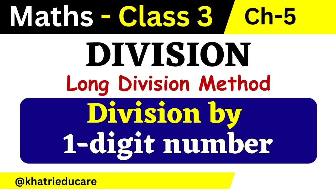 Division - Long Form of Division - Division by 1 digit number - Maths ...