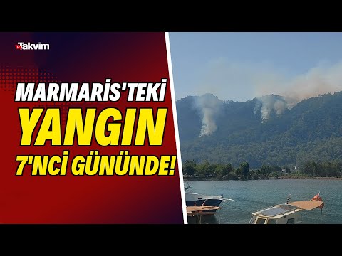 Marmaris'teki yangın 7'nci gününde!