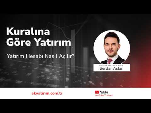 Kuralına Göre Yatırım - Yatırım Hesabı Nasıl Açılır?