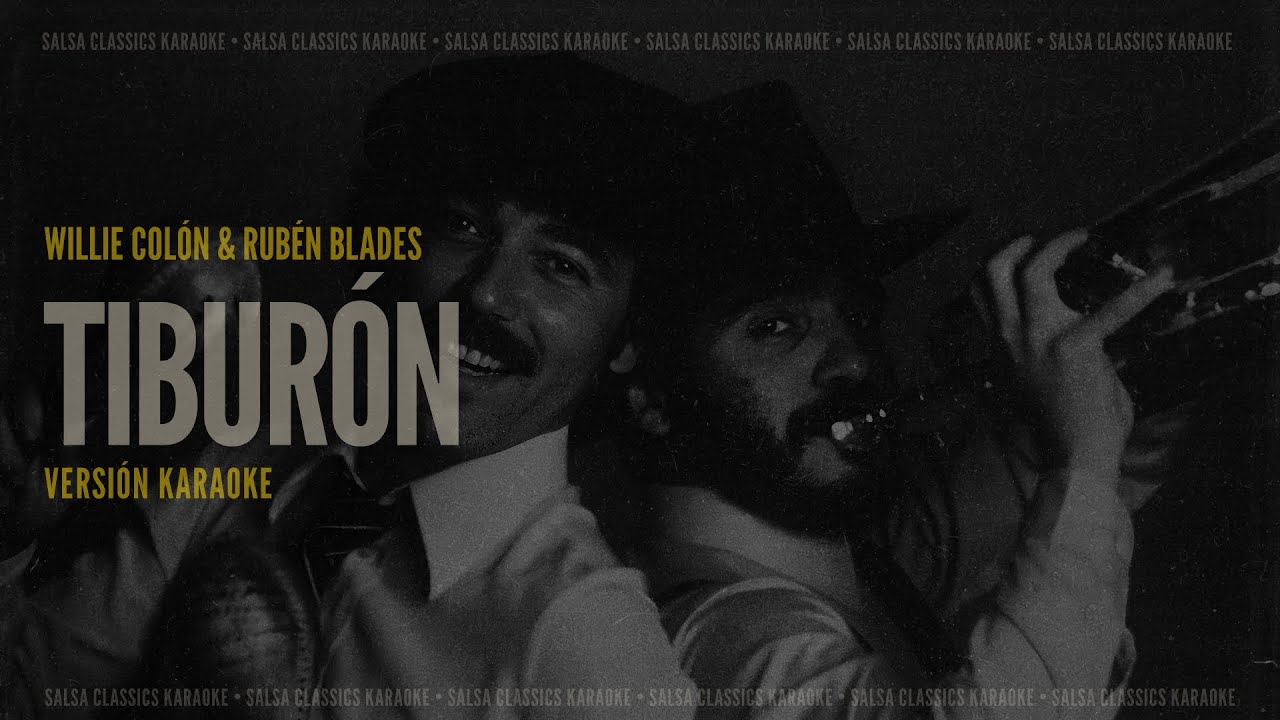 Tiburón • Willie Colón & Rubén Blades (Karaoke) - YouTube