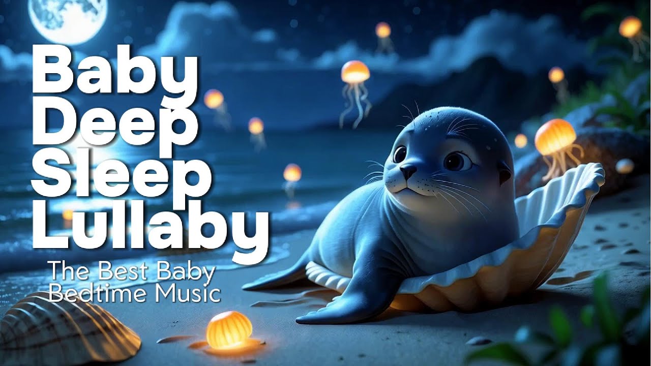 Baby Deep Sleep Lullaby 🌙 Soothing Bedtime Music for Peaceful Nights ...