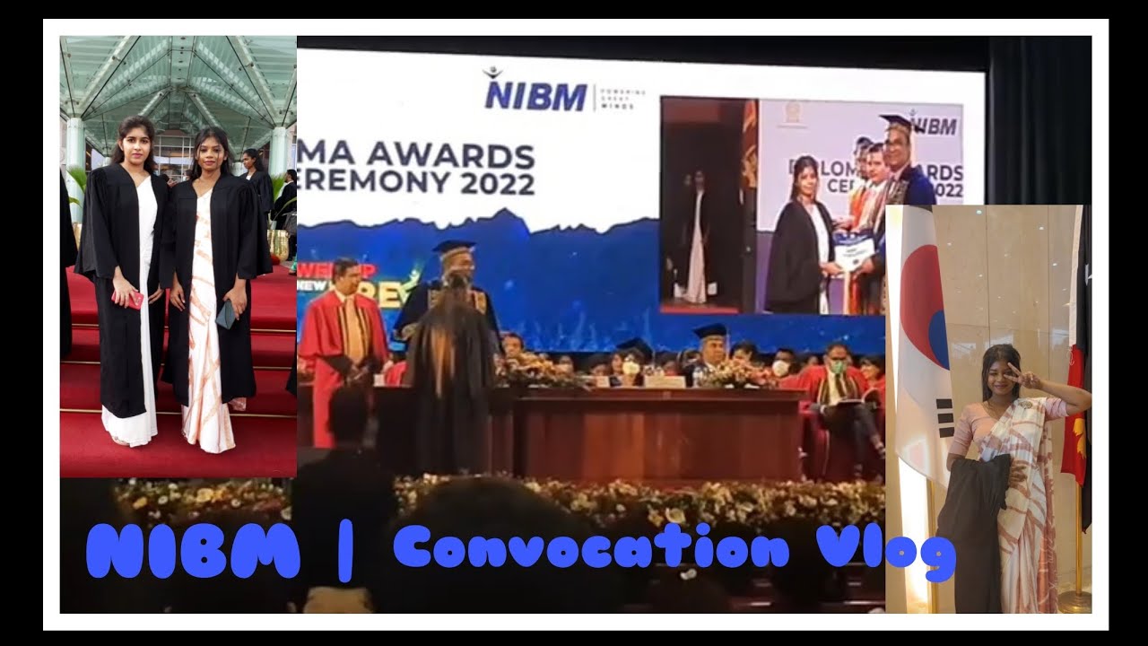 NIBM | 40th Diploma Awards Ceremony 2022 ~ Convocation Vlog👩🏻‍🎓 - YouTube